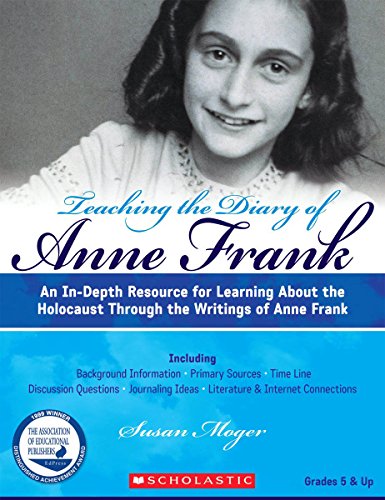 Teaching The Diary of Anne Frank (Revised): An In-Depth Resource for L